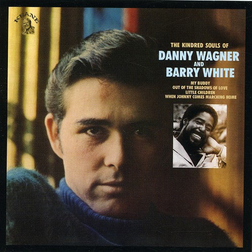Wagner, Danny / White, Barry - The Kindred Soul Of Danny Wagner and Ba ...