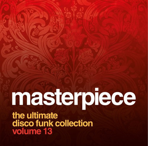 Masterpiece: Ultimate Disco Funk Collection 13 - Masterpiece: Ultimate ...