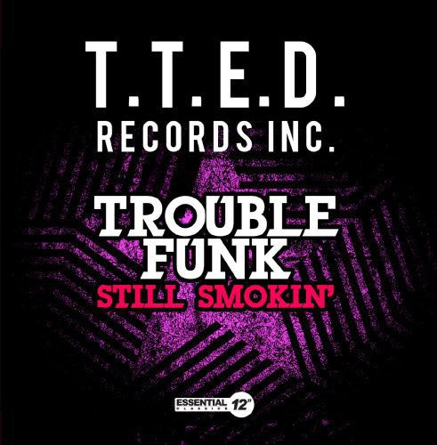 Trouble Funk - Still Smokin – XXL Shop