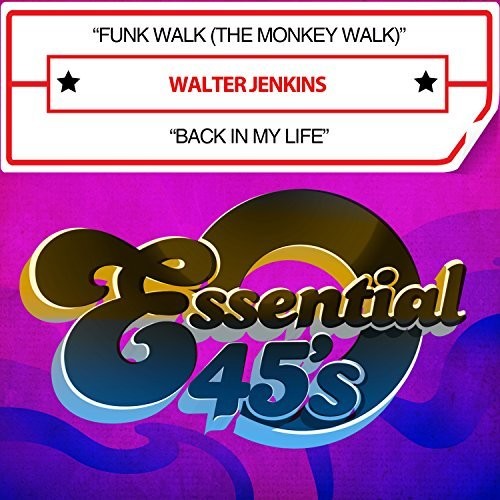 Walter Jenkins - Funk Walk (The Monkey Walk) / Back In My Life – XXL Shop