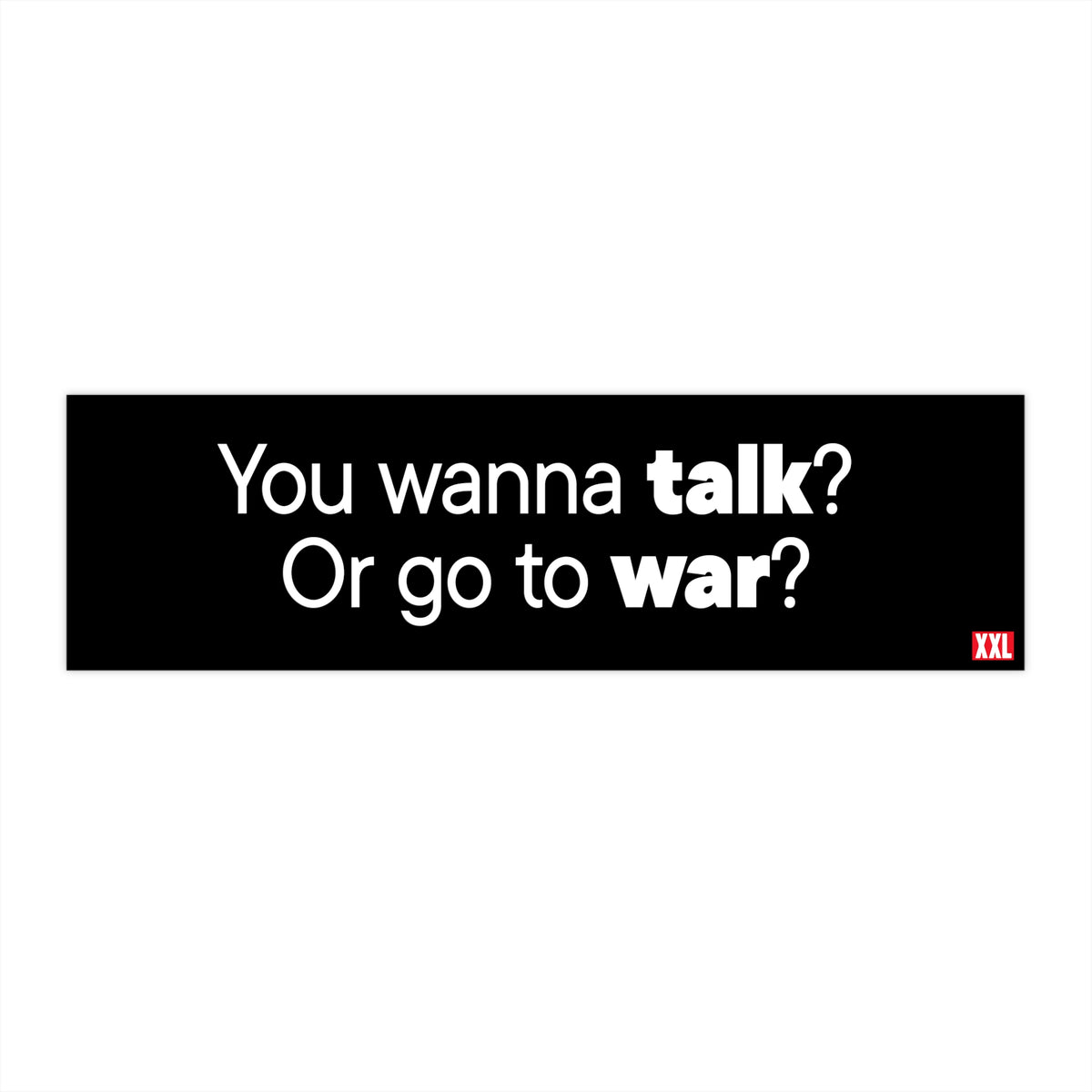 Talk or War Bumper Stickers – XXL Shop