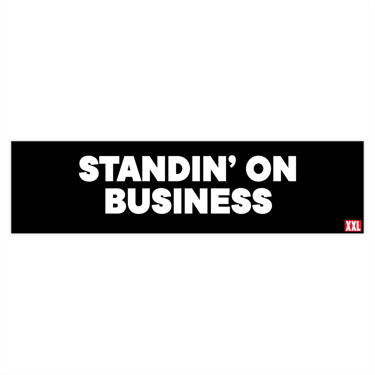 Standin' on Business Bumper Sticker – XXL Shop