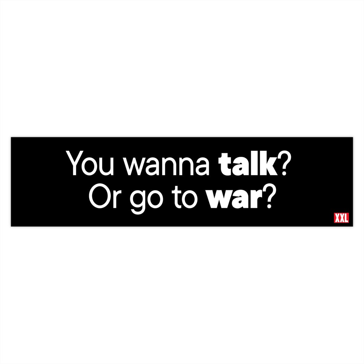 Talk or War Bumper Stickers – XXL Shop